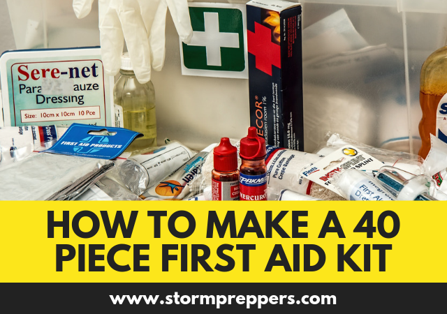 How to Make a 40 Piece First Aid Kit | Storm Preppers